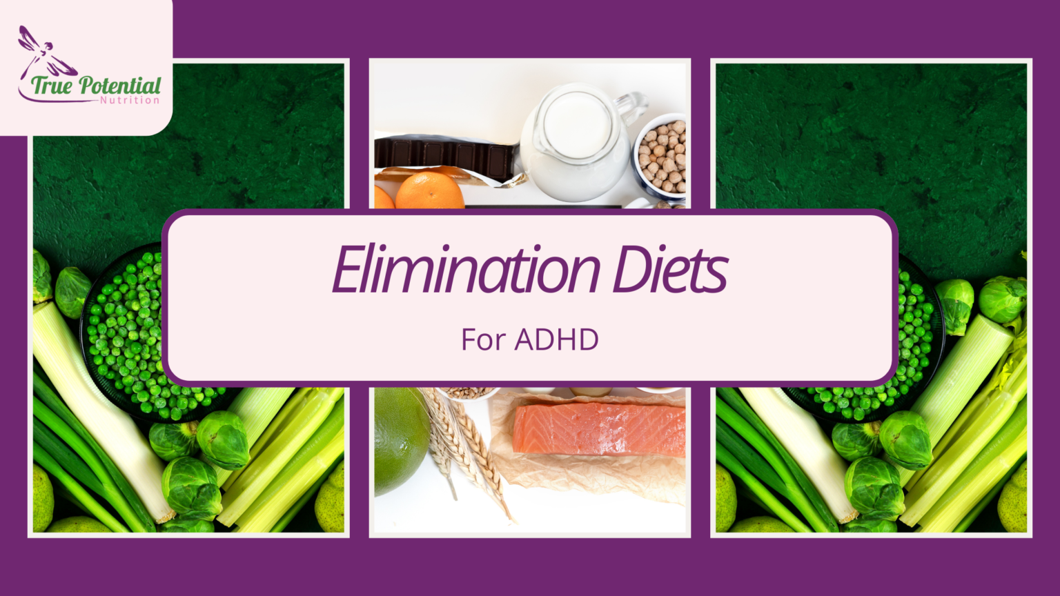 Elimination Diets for ADHD - True Potential Nutrition